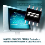 Fairchild Semiconductor Introduces CRM PFC Controller ICs