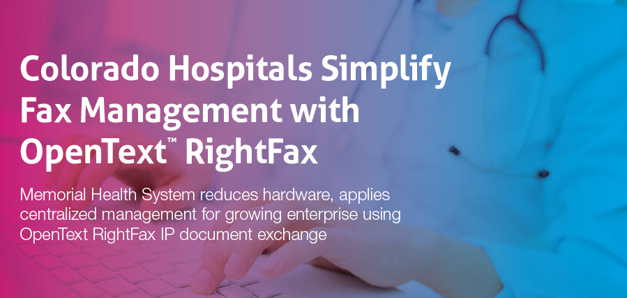 Colorado Hospitals Simplify Fax Management with OpenText RightFax