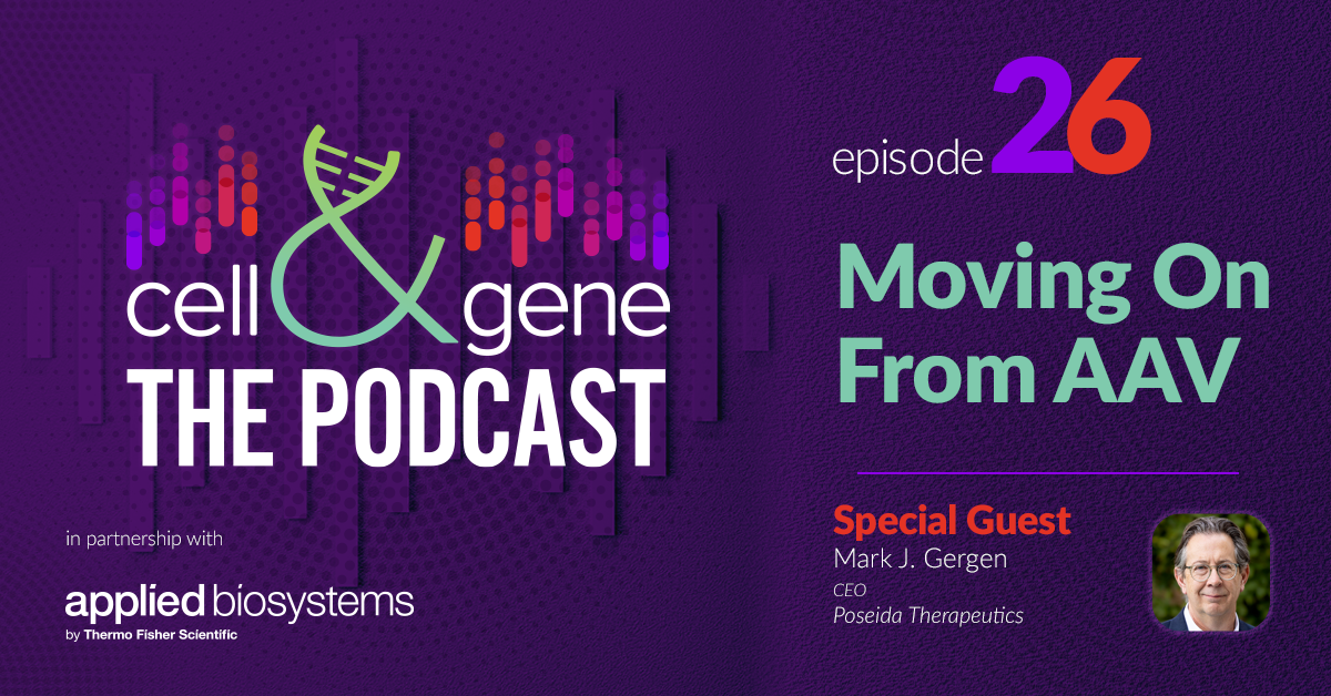 Moving On From AAV With Poseida Therapeutics CEO Mark Gergen