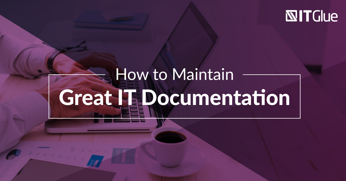 How To Maintain Great IT Documentation