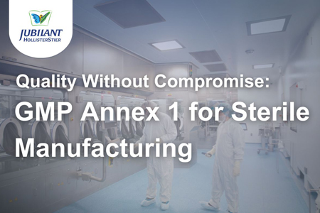 Quality Without Compromise GMP Annex 1 For Sterile Manufacturing