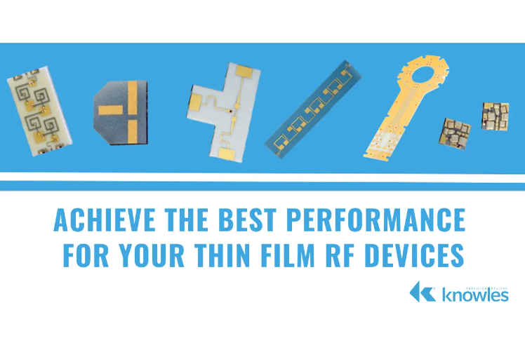 Achieve The Best Performance For Your Thin Film RF Devices