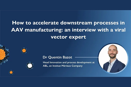 How To Accelerate Downstream Processes In AAV Manufacturing