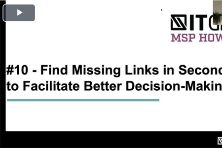 MSP How To #10 Find Missing Links In Seconds To Facilitate Better Decision-Making!
