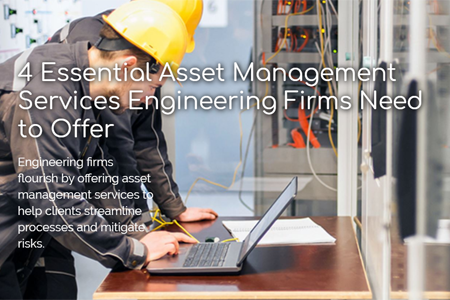 4 Essential Asset Management Services Engineering Firms Need To Offer
