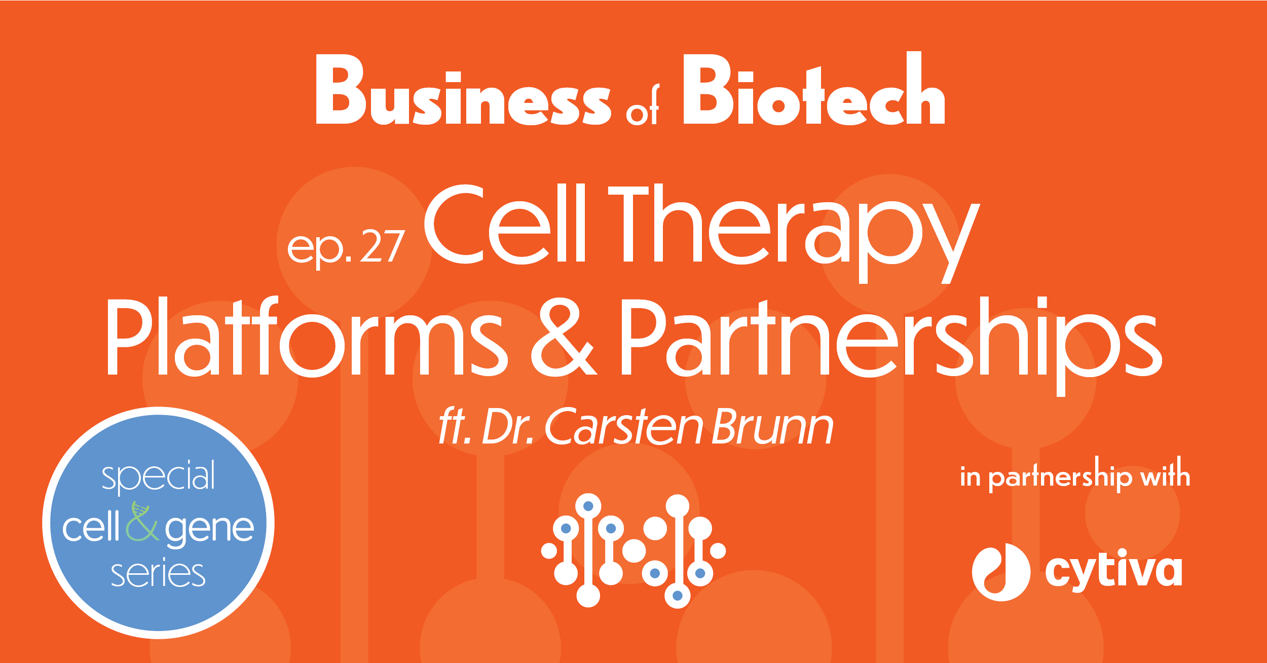 The Business Of Biotech Cell Gene Miniseries Kicks Off With Selecta