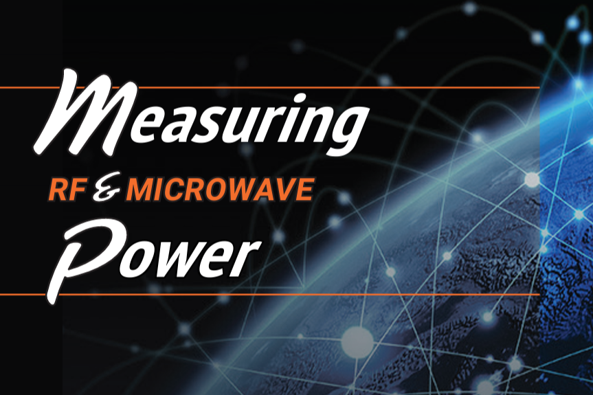 Measuring RF Microwave Power Measuring RF Microwave Power