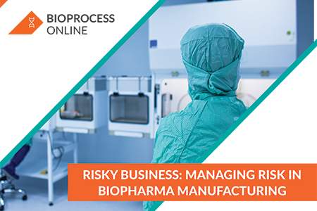 Risky Business Managing Risk In Biopharma Manufacturing