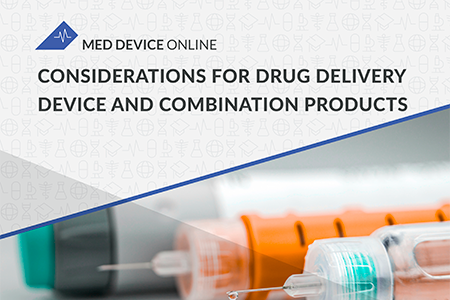 Considerations For Drug Delivery Device and Combination Products