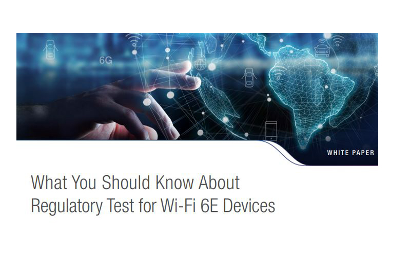 What You Should Know About Regulatory Test For Wi-Fi 6E Devices