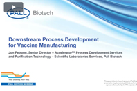 Downstream Process Development For Vaccine Manufacturing