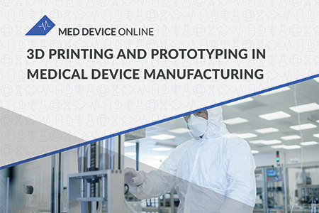 3D Printing and Prototyping in Medical Device
