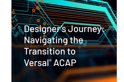 Designer's Journey Navigating the Transition to Versal ACAP