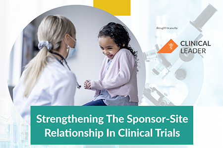 Strengthening The Sponsor-Site Relationship In Clinical Trials