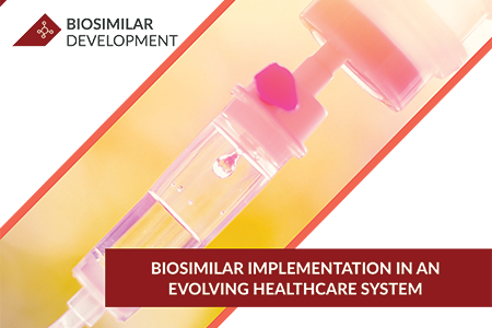 Biosimilar Implementation In An Evolving Healthcare System