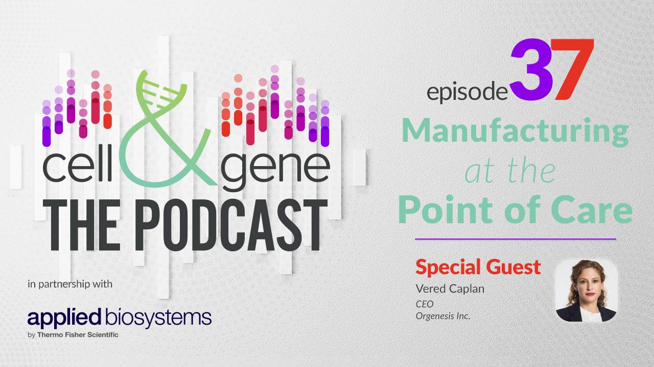Manufacturing at the Point of Care with Orgenesis CEO Vered Caplan